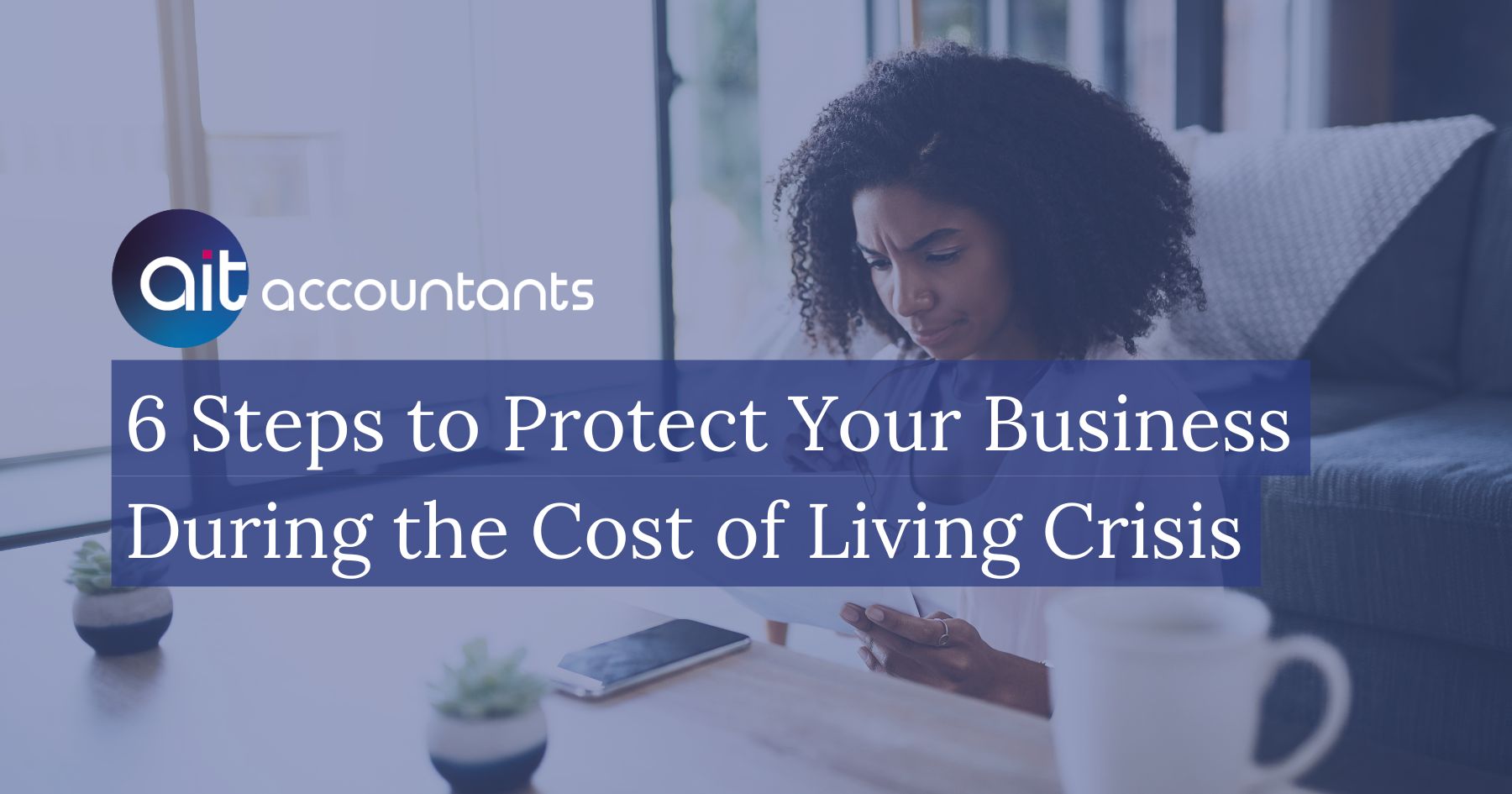 6 Steps to Protect Your Business During the Cost of Living Crisis | AIT ...